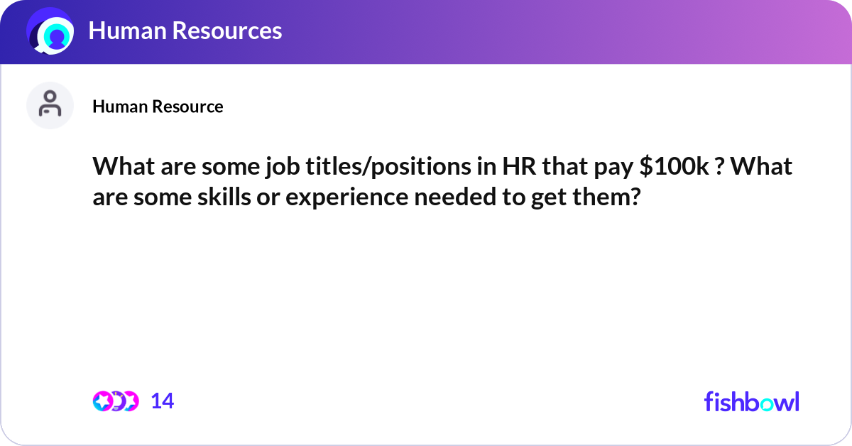What are some job titles/positions in HR that pay ... | Fishbowl
