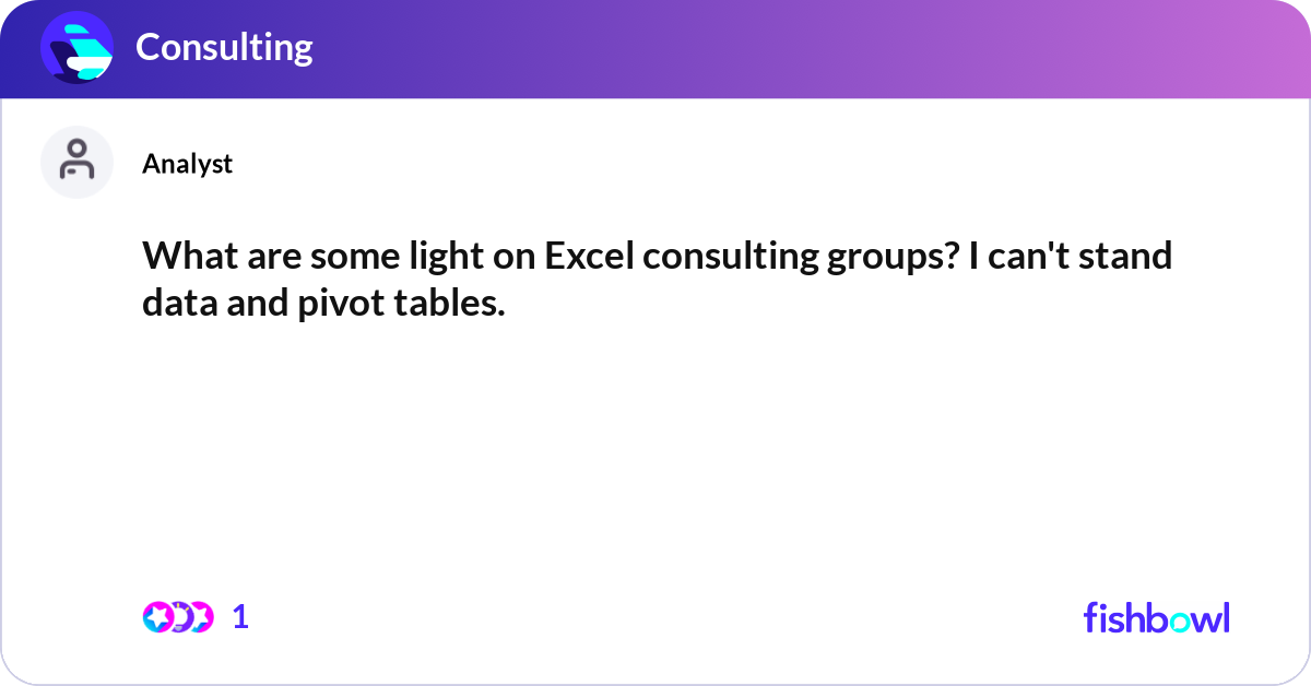 What are some light on Excel consulting groups? I ... | Fishbowl