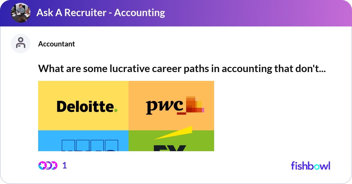 What are some lucrative career paths in accounting... | Fishbowl