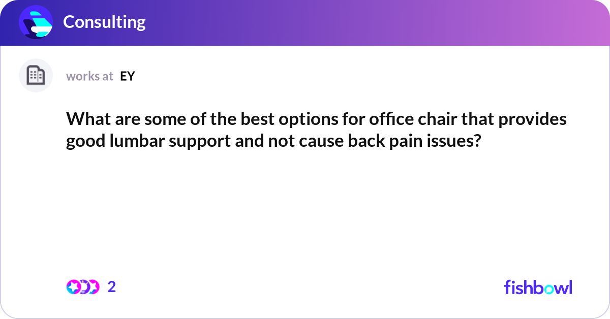 What are some of the best options for office chair... | Fishbowl