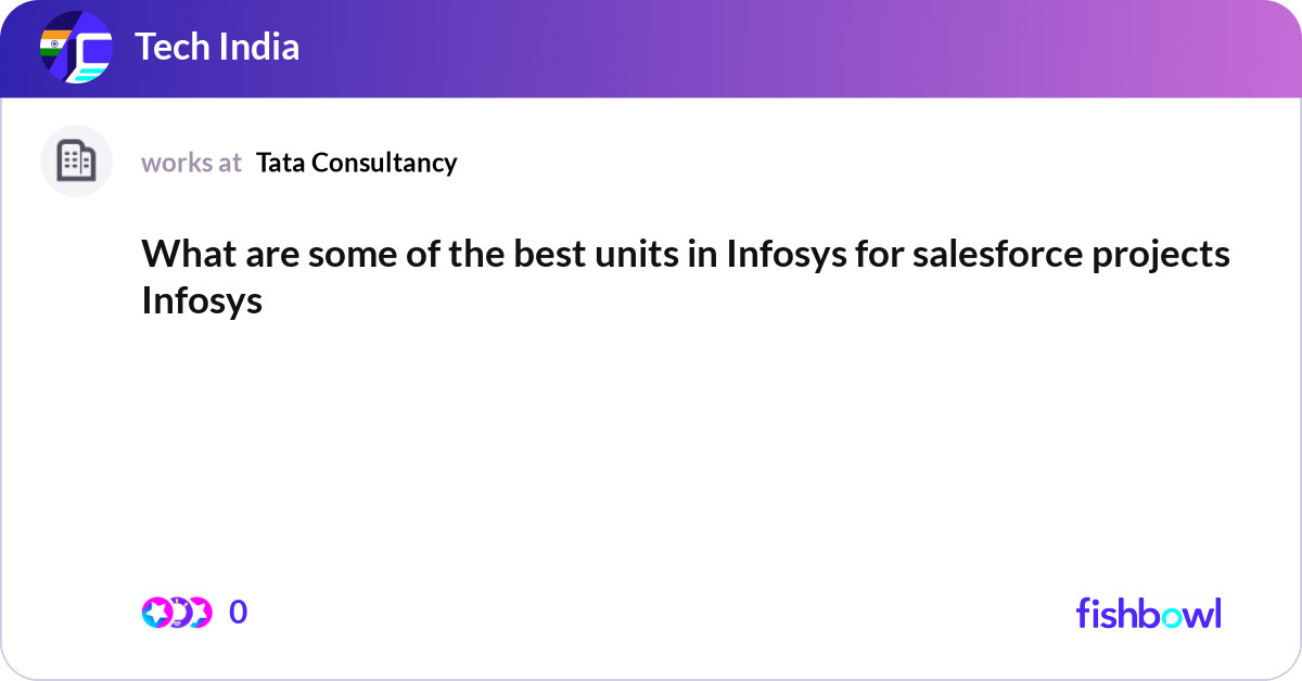 What are some of the best units in Infosys for sal... | Fishbowl