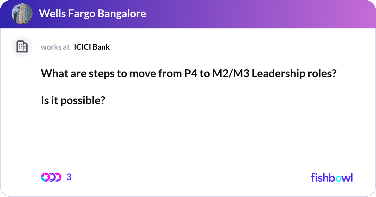What are steps to move from P4 to M2/M3 Leadership... | Fishbowl