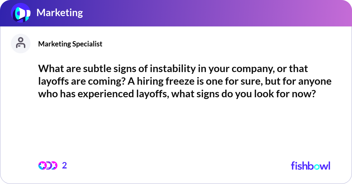 What are subtle signs of instability in your compa... | Fishbowl