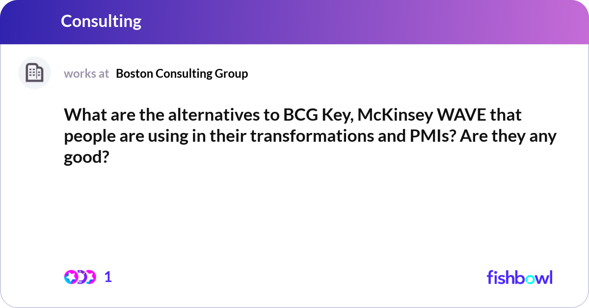 What are the alternatives to BCG Key, McKinsey WAV... | Fishbowl