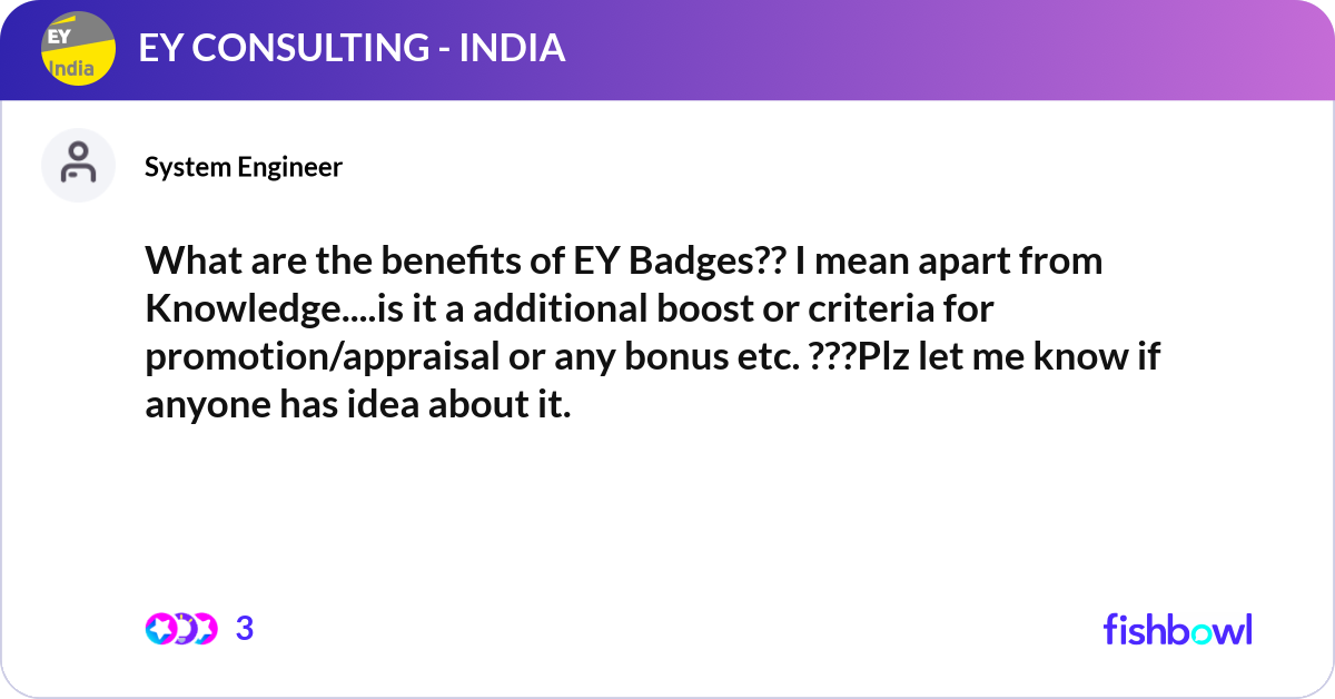 What are the benefits of EY Badges?? I mean apart ... | Fishbowl