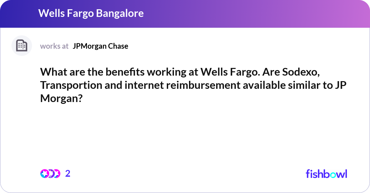 What are the benefits working at Wells Fargo. Are ... | Fishbowl