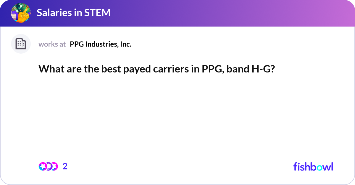 What are the best payed carriers in PPG, band H-G?... | Fishbowl