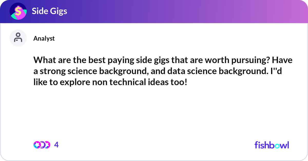 What are the best paying side gigs that are worth ... | Fishbowl