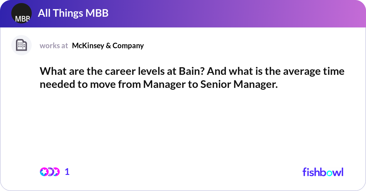 What are the career levels at Bain? And what is th... | Fishbowl