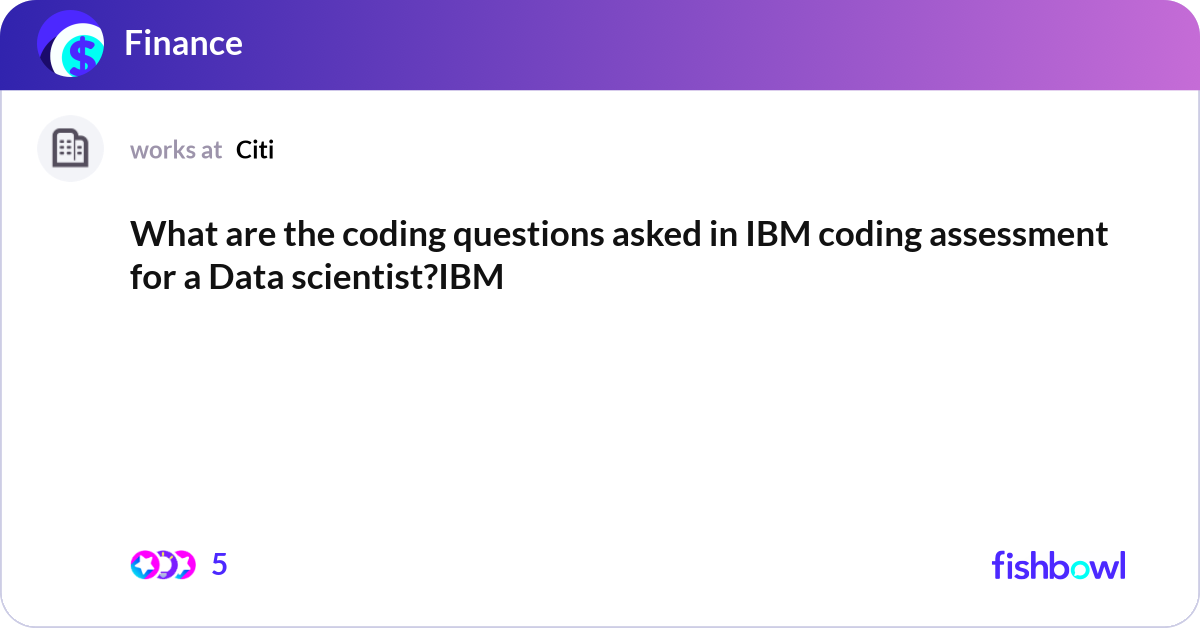 What are the coding questions asked in IBM coding ... | Fishbowl