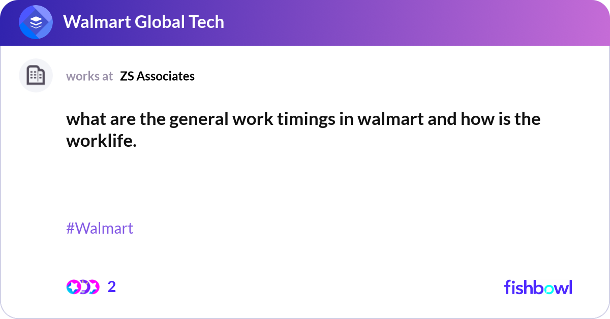 what are the general work timings in walmart and h... | Fishbowl