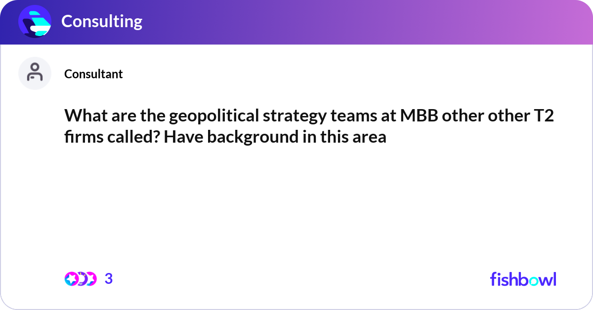 What are the geopolitical strategy teams at MBB ot... | Fishbowl