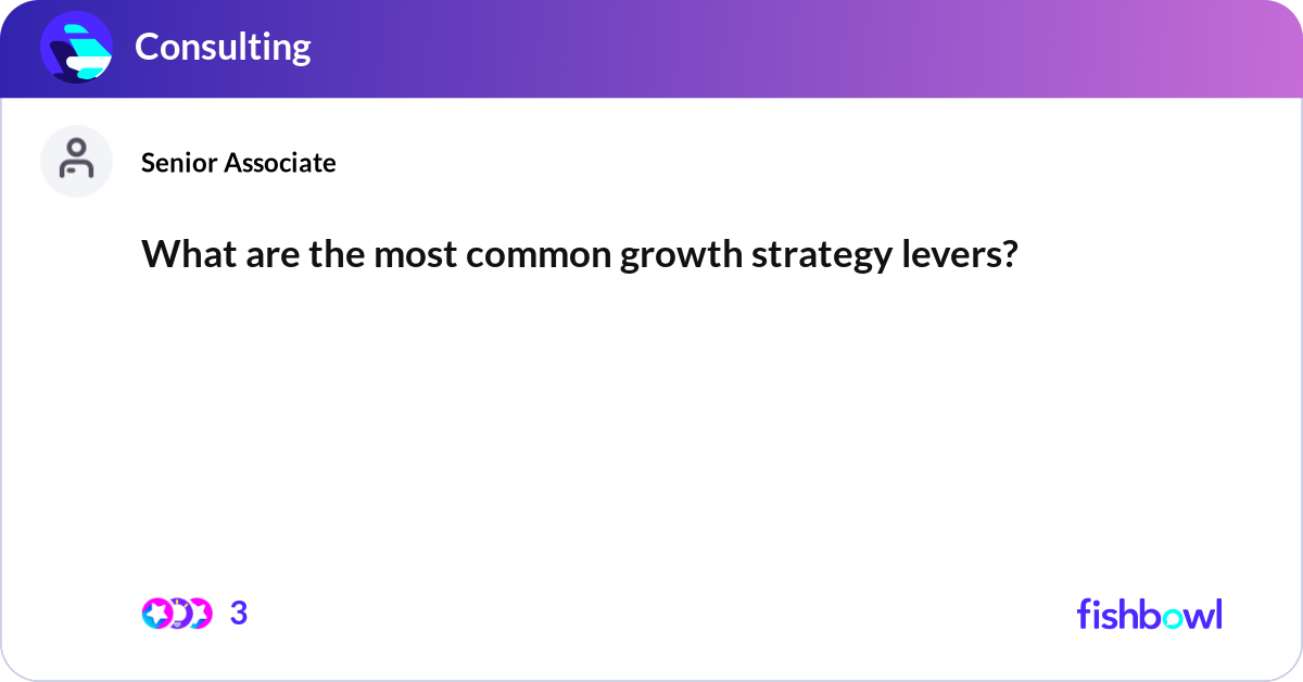 What are the most common growth strategy levers? | Fishbowl