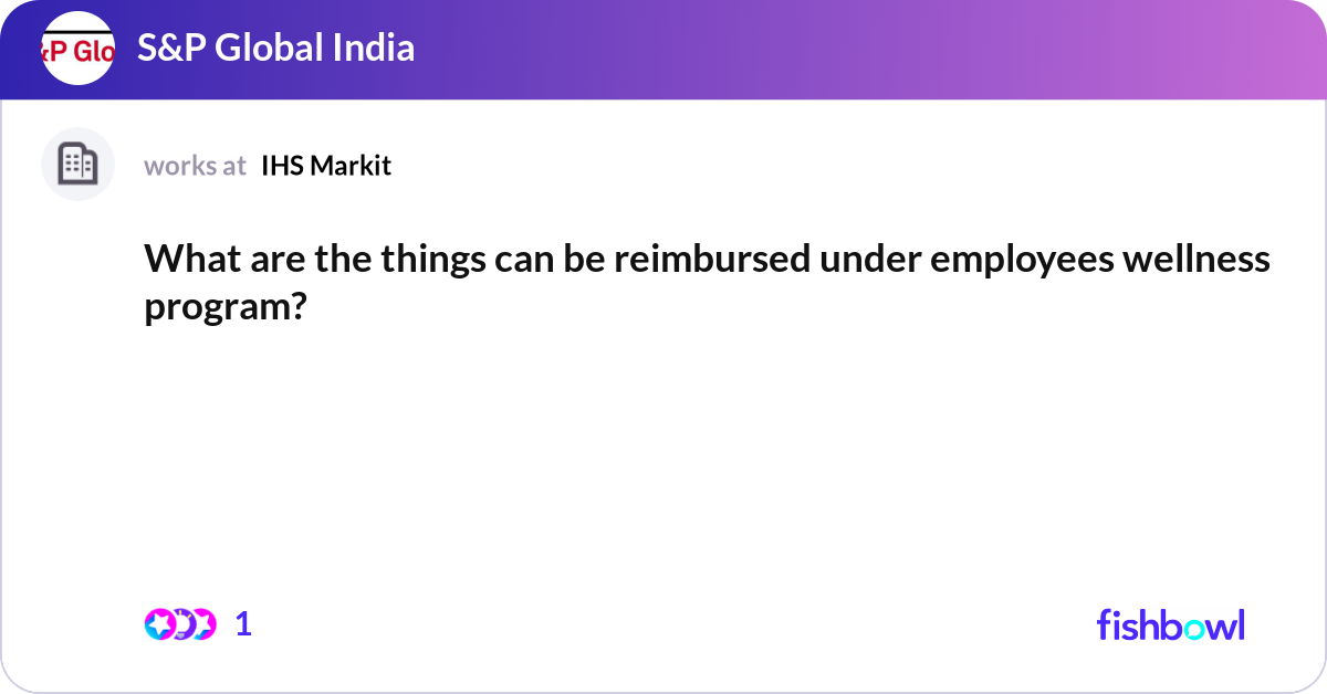 What are the things can be reimbursed under employ... | Fishbowl