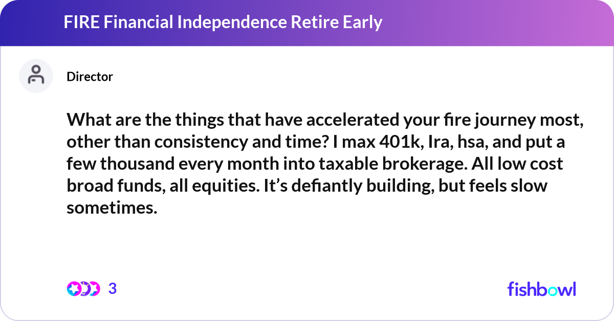What are the things that have accelerated your fir... | Fishbowl