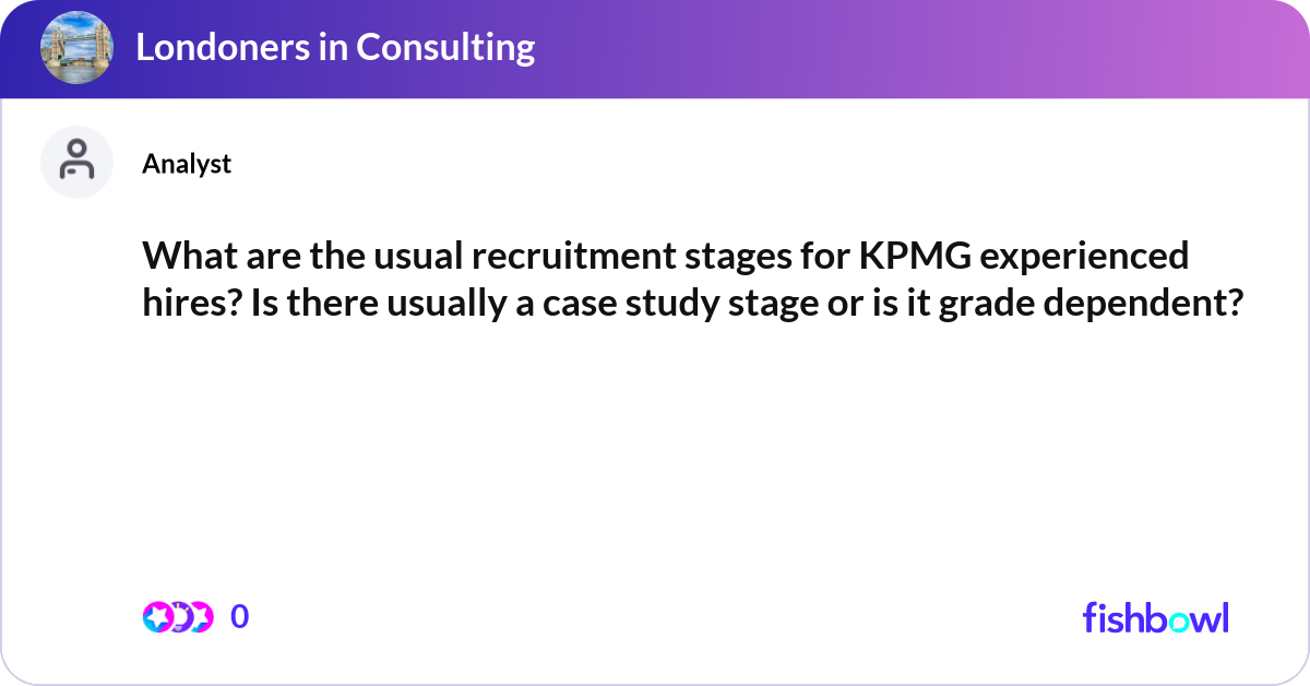 What are the usual recruitment stages for KPMG exp... | Fishbowl