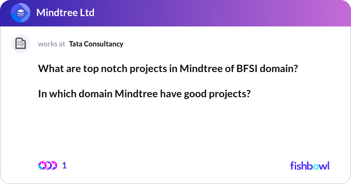 What are top notch projects in Mindtree of BFSI do... | Fishbowl