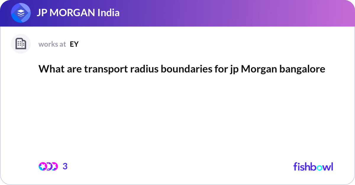 What are transport radius boundaries for jp Morgan... | Fishbowl