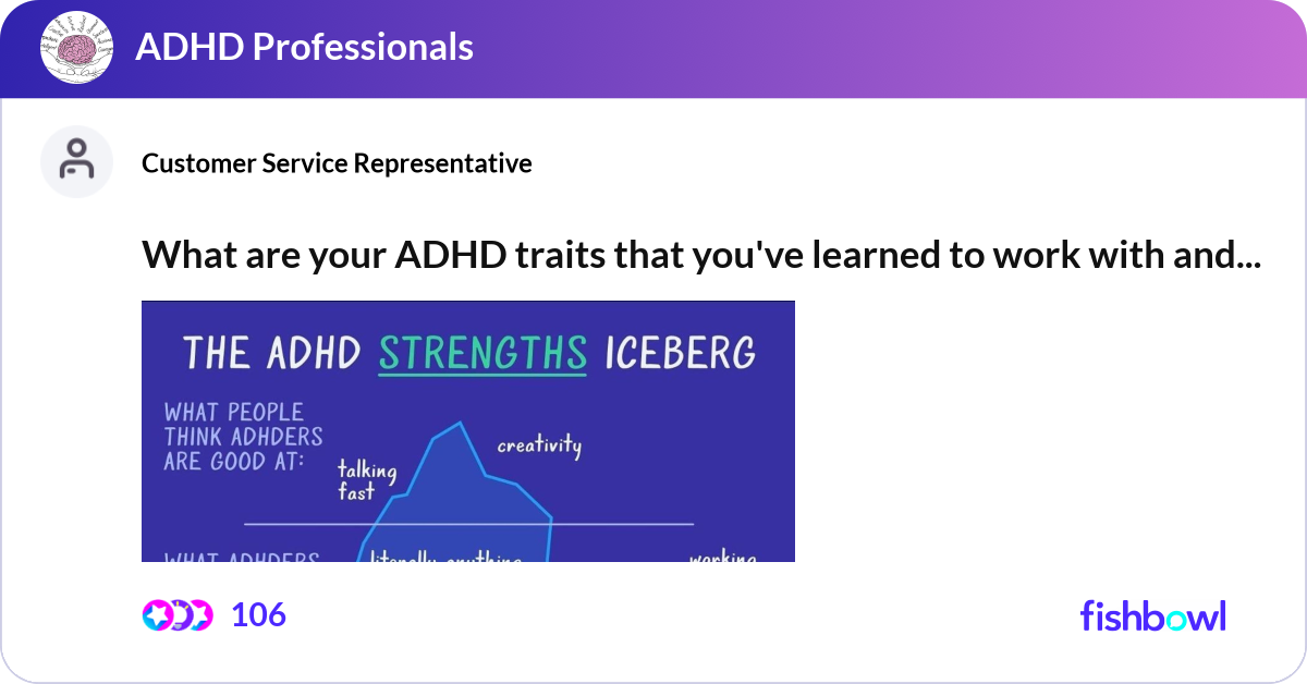What are your ADHD traits that you've learned to w... | Fishbowl