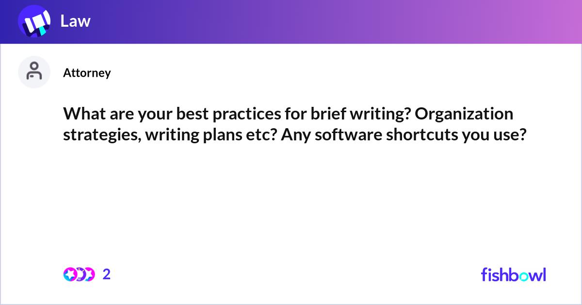 What are your best practices for brief writing? Or... | Fishbowl