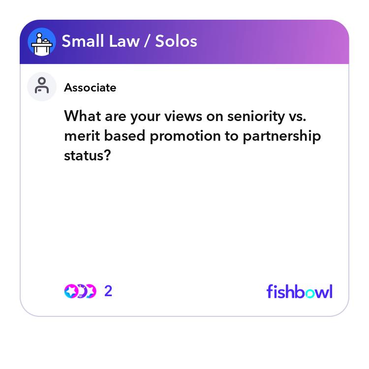 What are your views on seniority vs. merit based p... | Fishbowl