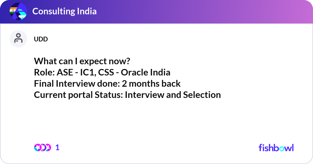 What can I expect now? Role: ASE - IC1, CSS - Orac... | Fishbowl