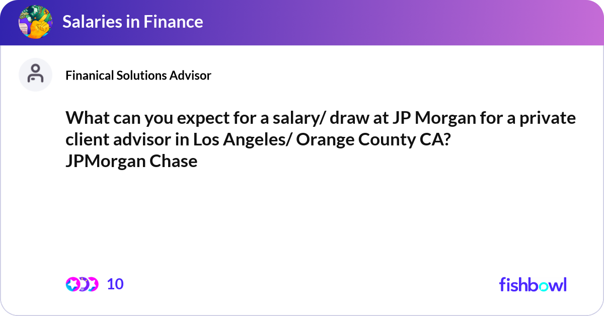What can you expect for a salary/ draw at JP Morga... | Fishbowl