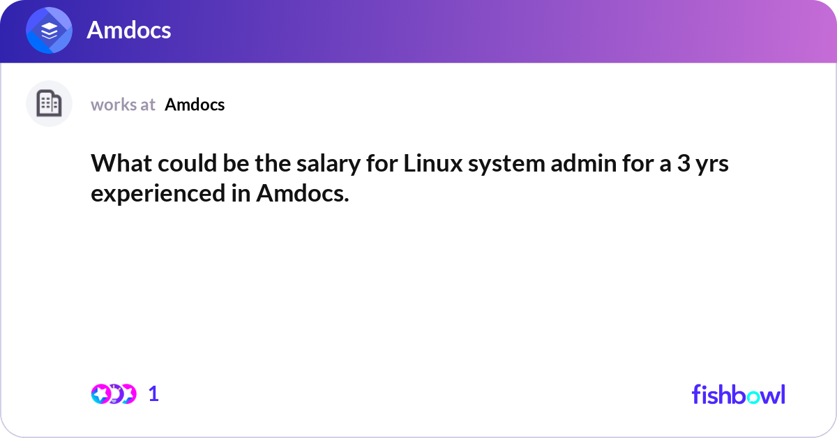 What could be the salary for Linux system admin fo... | Fishbowl