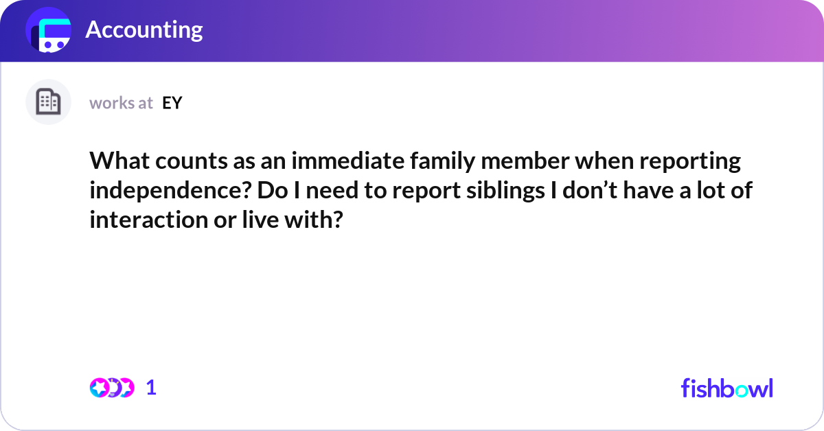 What counts as an immediate family member when rep... | Fishbowl