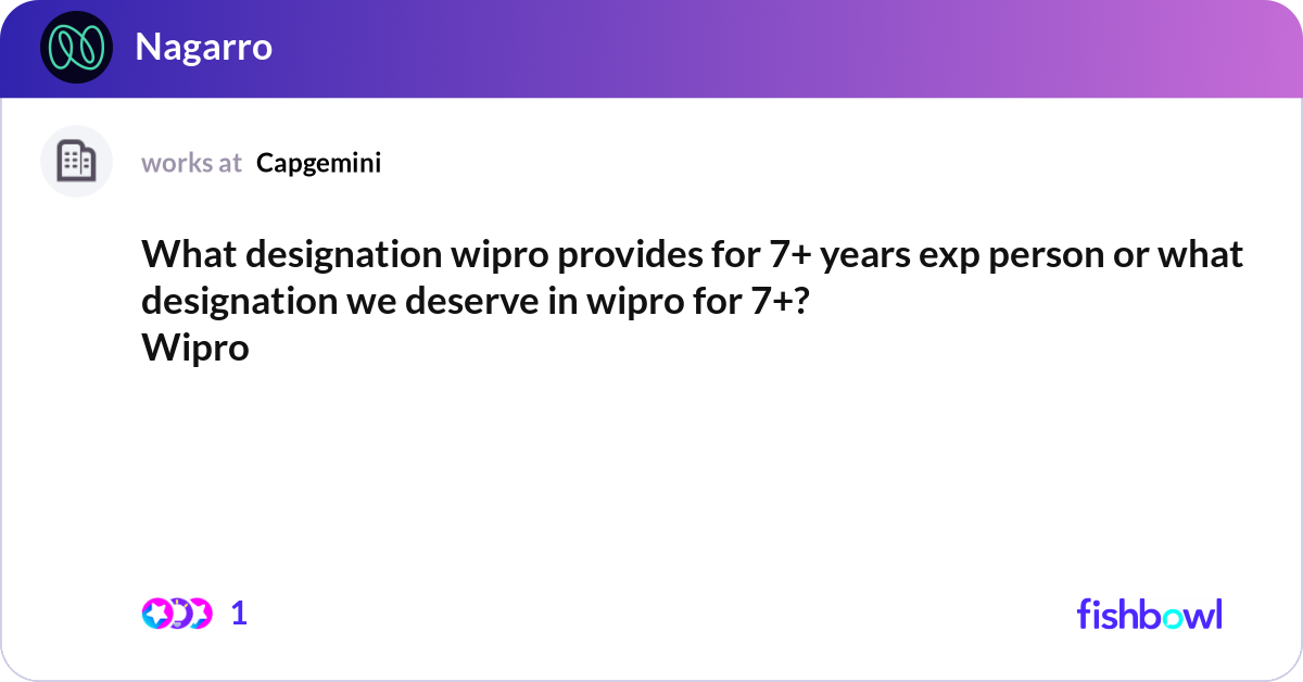 What designation wipro provides for 7+ years exp p... | Fishbowl