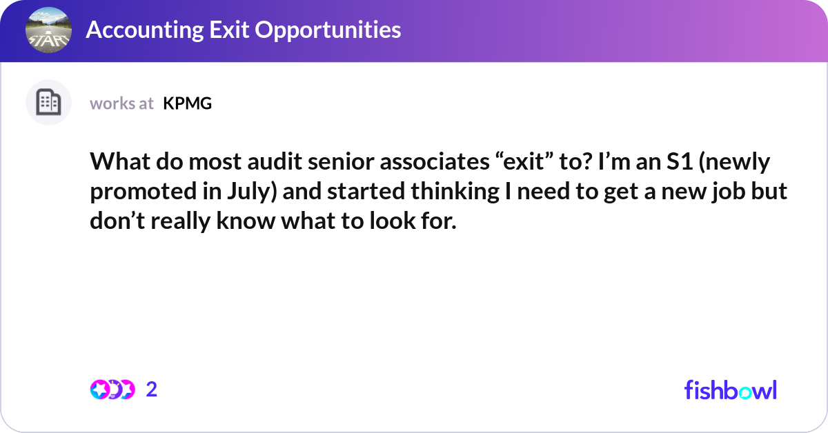 What do most audit senior associates “exit” to? I’... | Fishbowl