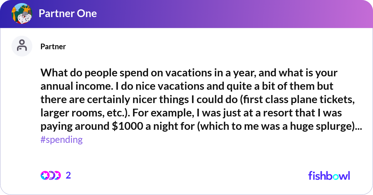 What do people spend on vacations in a year, and w... | Fishbowl