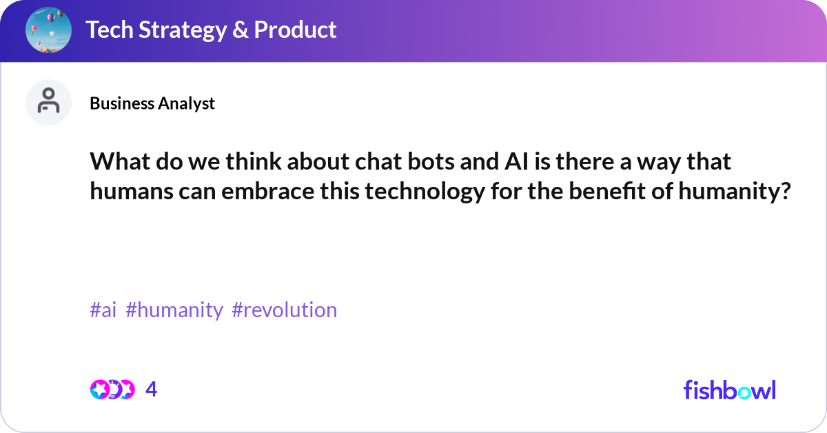 What do we think about chat bots and AI is there a... | Fishbowl