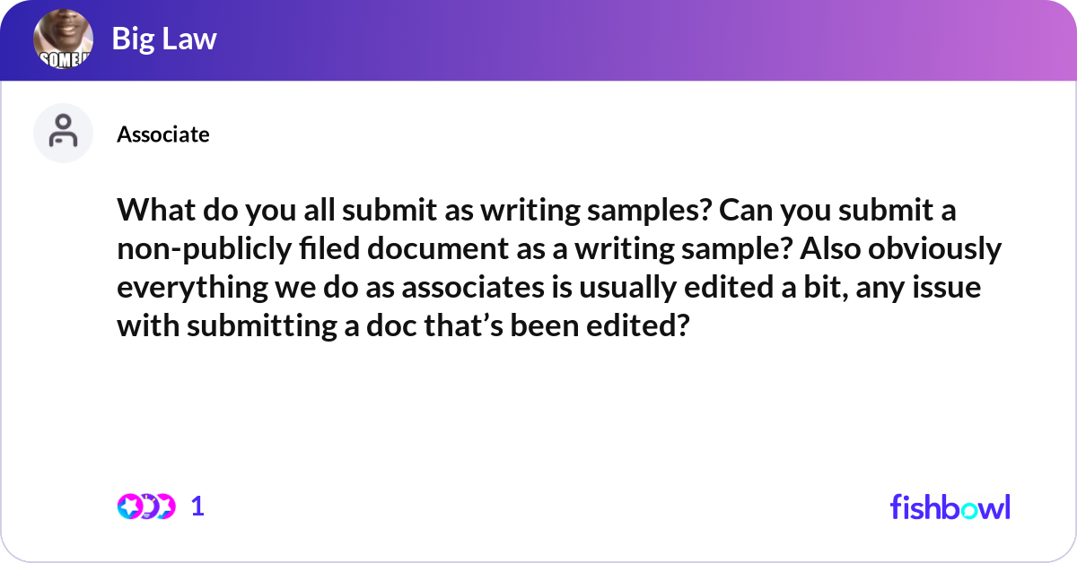 What do you all submit as writing samples? Can you... | Fishbowl