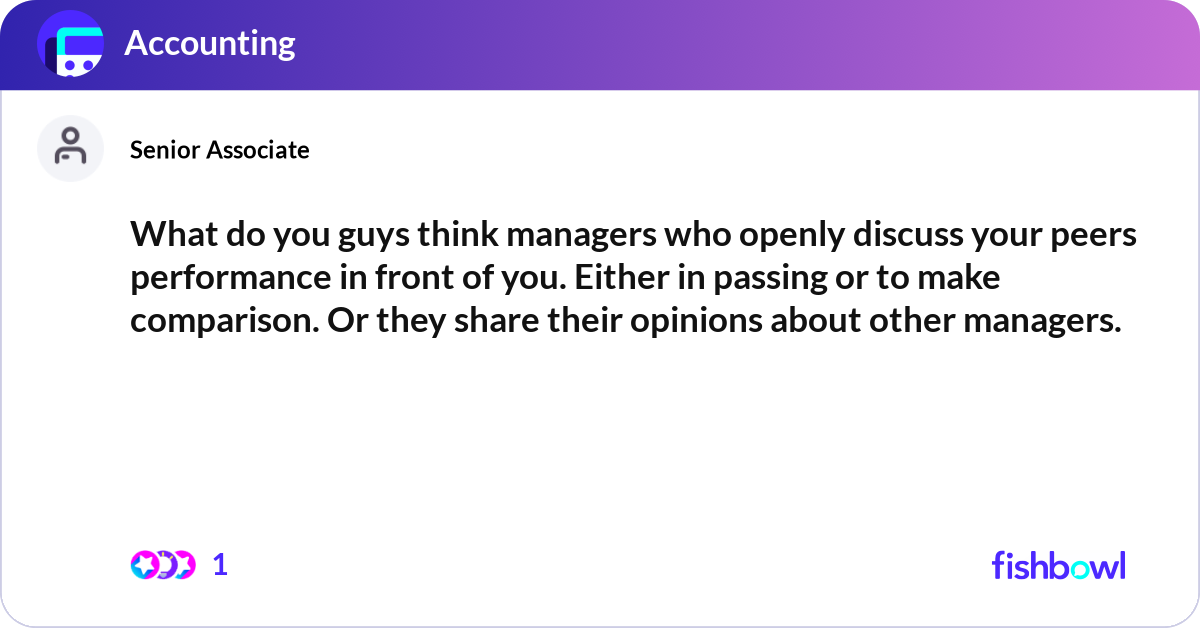What do you guys think managers who openly discuss... | Fishbowl