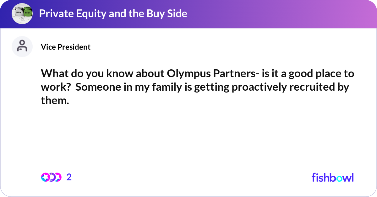 What do you know about Olympus Partners- is it a g... | Fishbowl