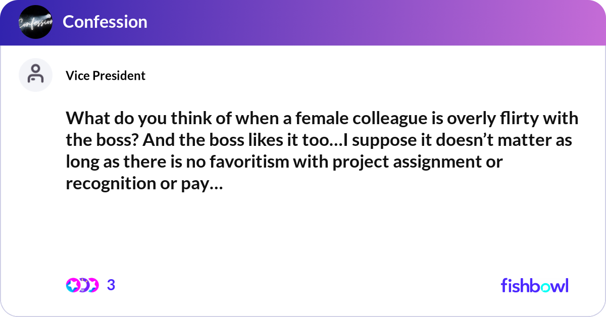 What do you think of when a female colleague is ov... | Fishbowl
