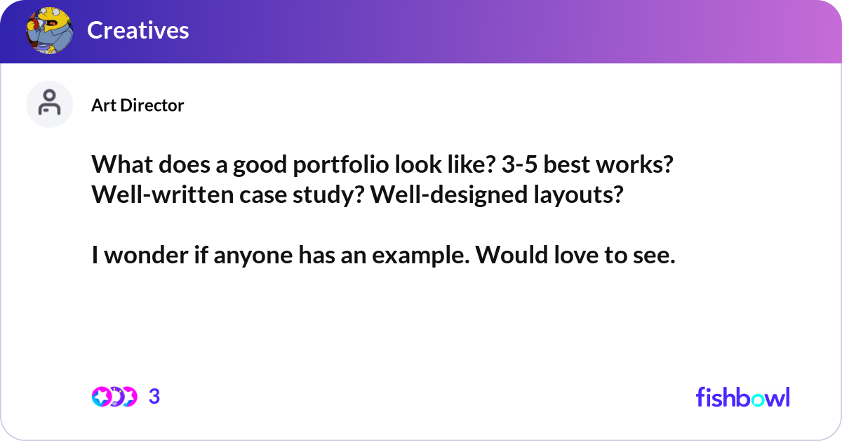 What does a good portfolio look like? 3-5 best wor... | Fishbowl