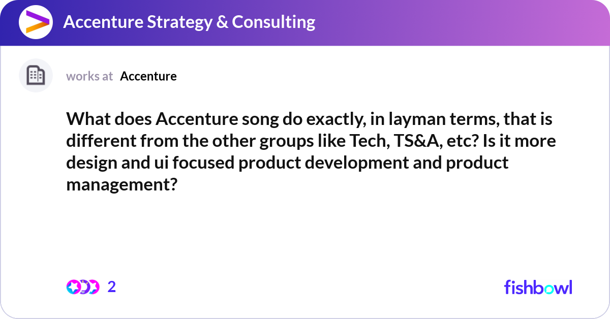 What does Accenture song do exactly, in layman ter... | Fishbowl