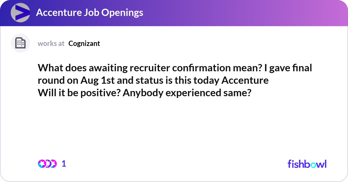 What does awaiting recruiter confirmation mean? I ... | Fishbowl