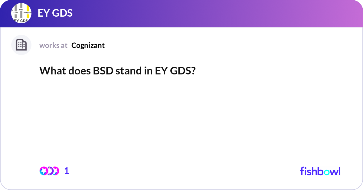 What does BSD stand in EY GDS? | Fishbowl