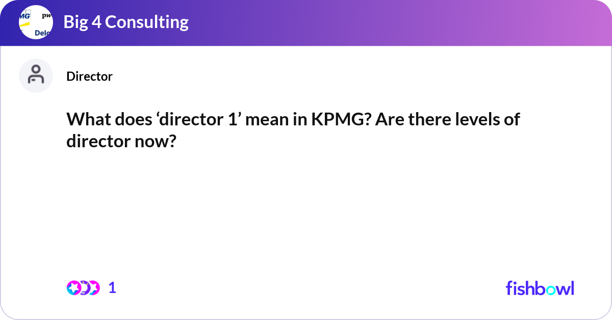 What does ‘director 1’ mean in KPMG? Are there lev... | Fishbowl