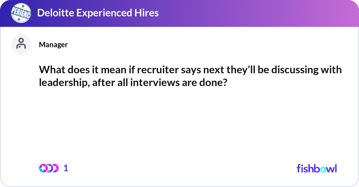 What does it mean if recruiter says next they’ll b... | Fishbowl