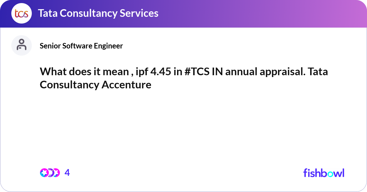 What does it mean , ipf 4.45 in #TCS IN annual app... | Fishbowl