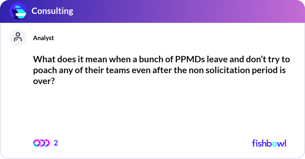 What does it mean when a bunch of PPMDs leave and ... | Fishbowl