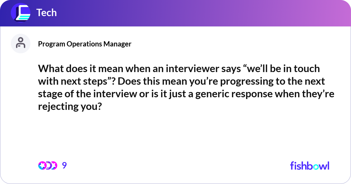 What does it mean when an interviewer says “we’ll ... | Fishbowl
