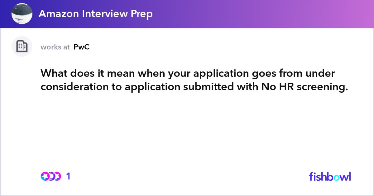 What does it mean when your application goes from ... | Fishbowl