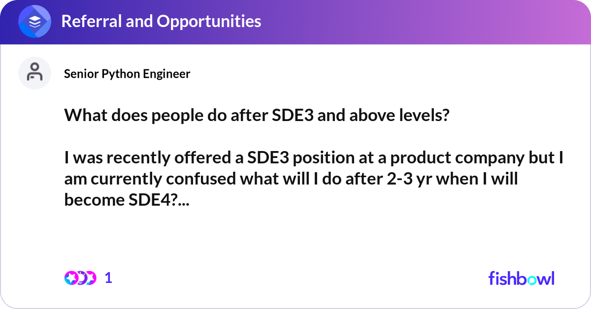 What does people do after SDE3 and above levels? ... | Fishbowl