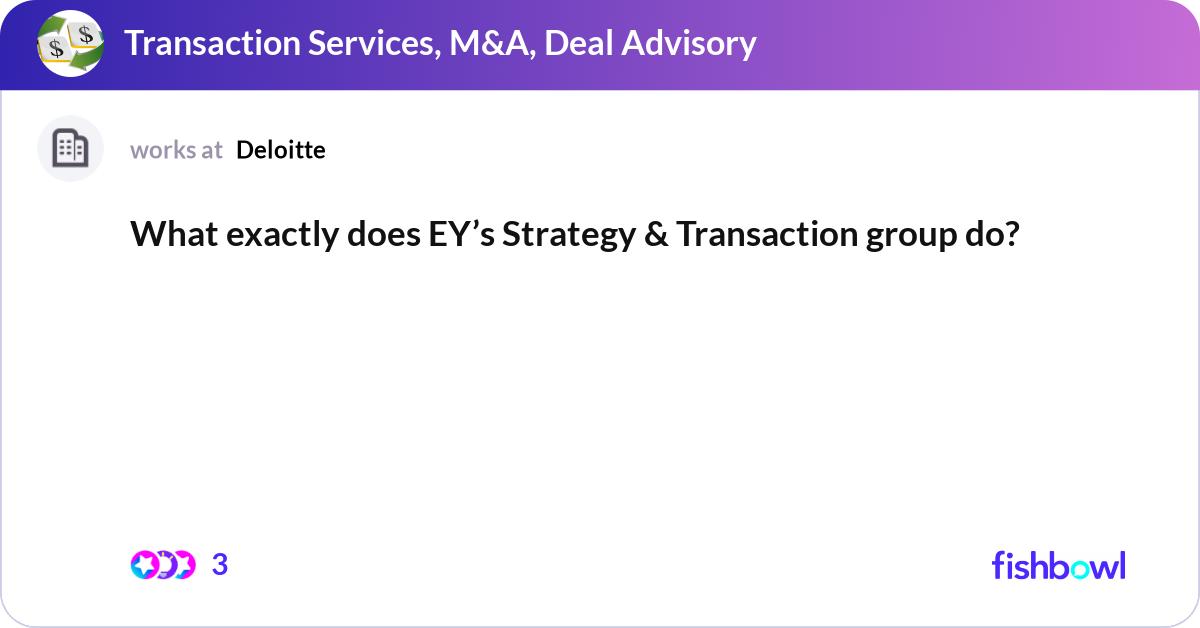 What exactly does EY’s Strategy & Transaction grou... | Fishbowl
