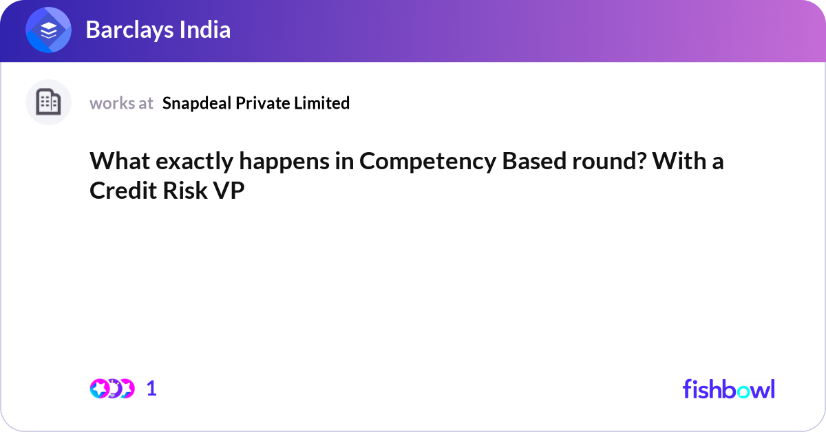 What exactly happens in Competency Based round? Wi... | Fishbowl